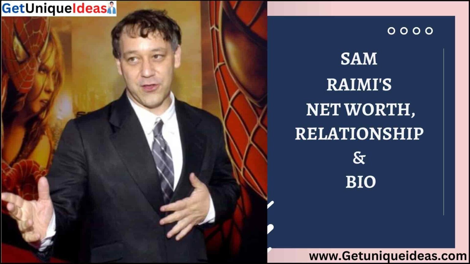 Sam Raimi Net Worth, Relationship & Bio - GetUniqueIdeas